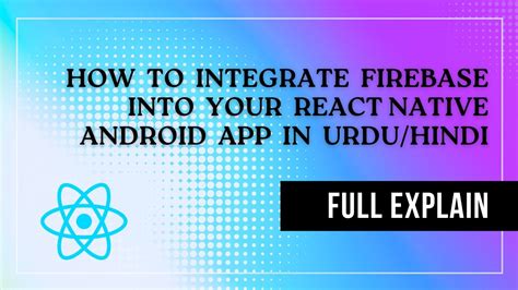How To Integrate Firebase Into Your React Native Android App Urdu Hindi React Nativerse