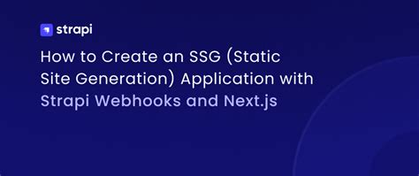 Creating An Ssg Static Site Generation Application With Strapi Webhooks And Nextjs Dev Community