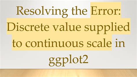 Resolving The Error Discrete Value Supplied To Continuous Scale In
