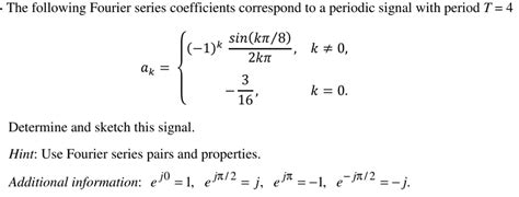 Solved The Following Fourier Series Coefficients Correspond Chegg