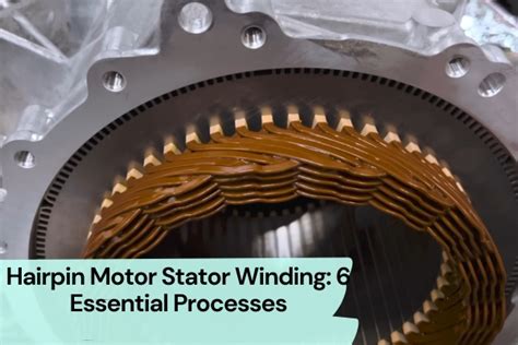 different types of stator winding process a comprehensive guide lammotor
