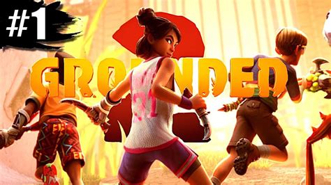 Grounded 2 Walkthrough Gameplay Part 1 Hoops Is Back Youtube