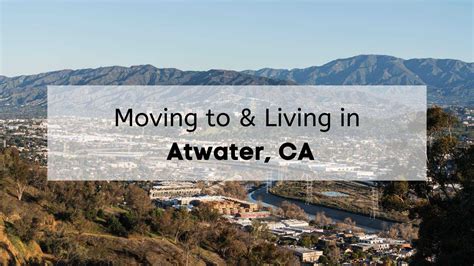 What Is Living In Atwater Ca Like ☀️ Complete Guide For Moving To