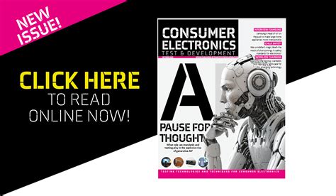 Consumer Electronics Test And Development Read The October Issue Of Cetandd Magazine
