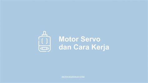 Belajar Motor Servo Pengertian Jenis Jenis Dan Prinsip Kerja