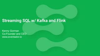 Streaming Sql W Kafka And Flink PPT