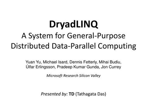 Ppt Dryadlinq A System For General Purpose Distributed Data Parallel Computing Powerpoint