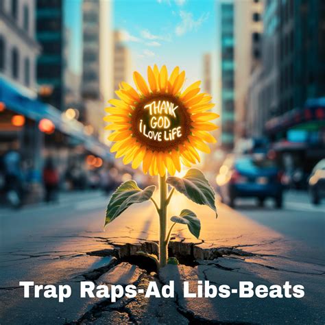 Thank You God I Love Life Trap Rap Ad Libs Beats Bysscott