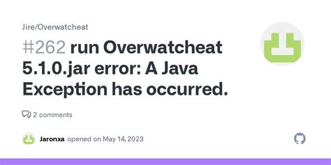 run overwatcheat 5 1 0 jar error a java exception has occurred · issue 262 · jire