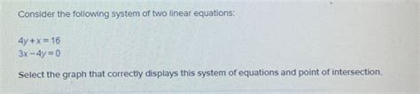 solved consider the following system of two linear equations 4y x 16