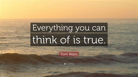 Top 200 Tom Waits Quotes 2026 Update Page 5 Quotefancy
