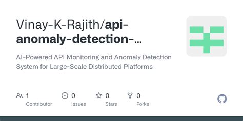 Github Vinay K Rajith Api Anomaly Detection System Ai Powered Api