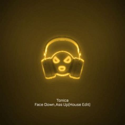 Stream Tonica Face Downass Updj Isaachouse Edit By Tonica 𝘿𝙟