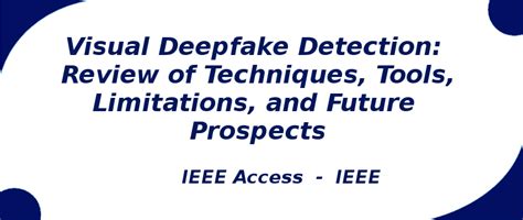 Visual Deepfake Detection Review Of Techniques And Tools S Logix