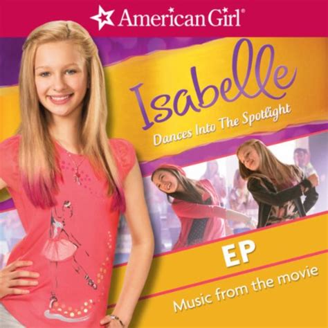 Play Isabelle Dances Into The Spotlight Ep By American Girl On Amazon