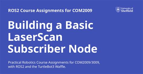 building a basic laserscan subscriber node ros2 course assignments