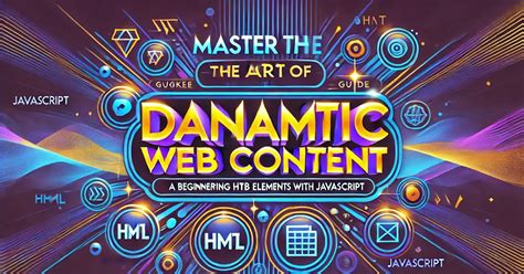 Master The Art Of Dynamic Web Content A Beginners Guide To Manipulating Html Elements With