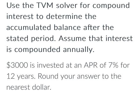 [answered] use the tvm solver for compound interest to determine the