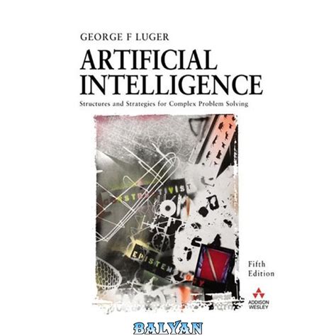 دانلود کتاب Artificial Intelligence Structures And Strategies For Complex Problem Solving بلیان
