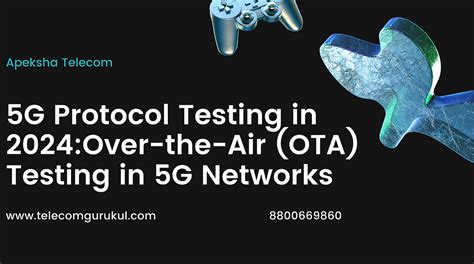 5g Protocol Testing In 2024over The Air Ota Testing In 5g Networks