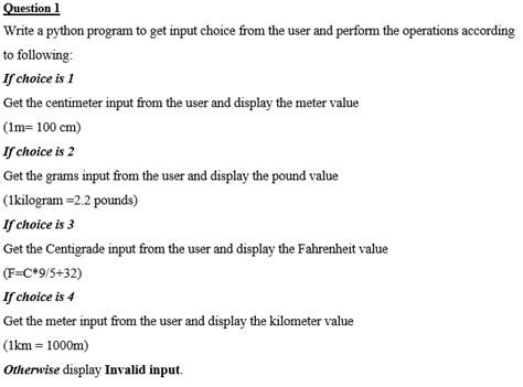 Solved Question 1 Write A Python Program To Get Input Choice