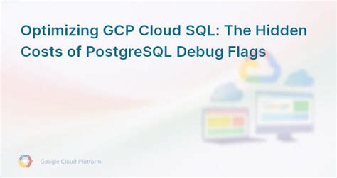 Gcp Cloud Sql Postgresql Flags A Finops Guide To Cost Control