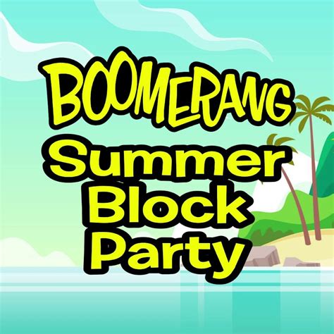 Boomerang Summer Block Party Youtube