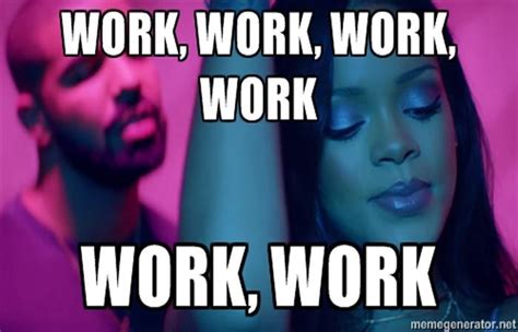 Rihanna La Mejores Versiones Y Memes De Su Canción Work”