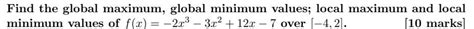 solved find the global maximum global minimum values local