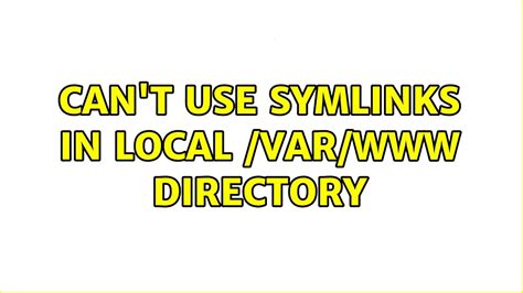 Ubuntu Cant Use Symlinks In Local Var Directory Youtube
