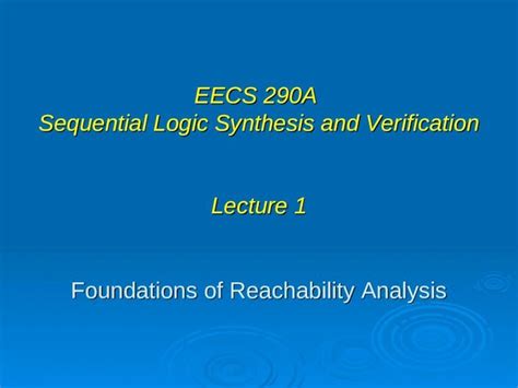 Ppt Foundations Of Reachability Analysis Eecs 290a Sequential Logic