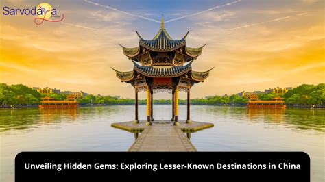 Exploring Lesser Known Destinations In China