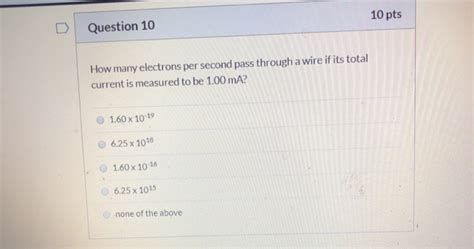 Solved 10 Pts Question 10 How Many Electrons Per Second Pass Chegg Com