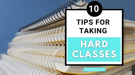 10 Tips For Taking Hard Classes Schoolhabits