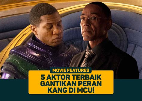 5 Aktor Terbaik Gantikan Peran Kang Di Mcu Greenscene