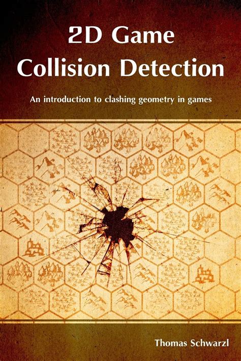 2d game collision detection an introduction to clashing geometry in games 9781479298129
