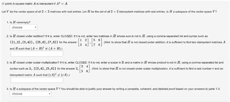 solved 1 point a square matrix a is idempotent if a2a let