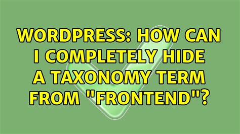 Wordpress How Can I Completely Hide A Taxonomy Term From Frontend