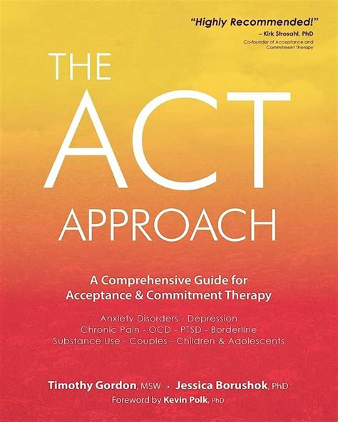 The Act Approach A Comprehensive Guide For Acceptance And Commitment Therapy Bookify