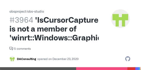 IsCursorCaptureEnabled Is Not A Member Of Winrt Windows Graphics Capture