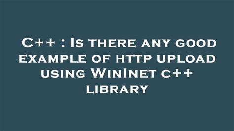 c is there any good example of upload using wininet c library youtube