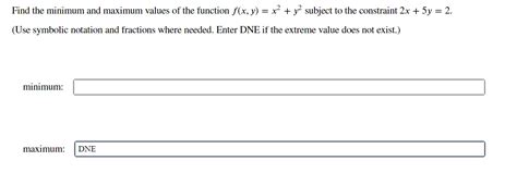 solved find the minimum and maximum values of the function