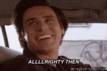 Jim Carrey Meme Alrighty Then S Tenor