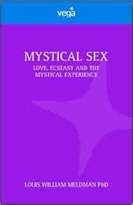 Mystical Sex Louis William Meldman Amazon Com Books