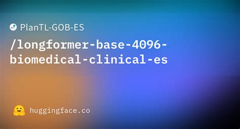 PlanTL GOB ES Longformer Base Biomedical Clinical Es At Main