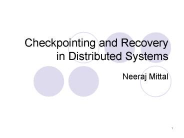 Checkpointing And Recovery In Distributed Systems Presentation Free To View