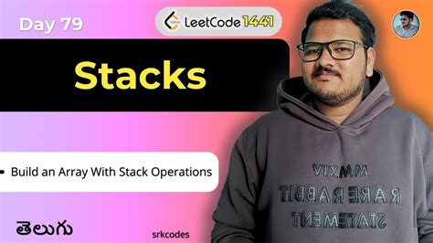 Leetcode 1441 Build Array With Stack Operations Python Solution In Telugu Srkcodes Youtube