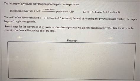 Solved The Last Step Of Glycolysis Converts Phosphoenolpyruvate To 1 Answer Transtutors