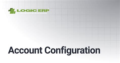 Account Configuration Logic Erp Docs