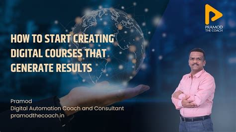 How To Start Creating Digital Courses That Generate Results